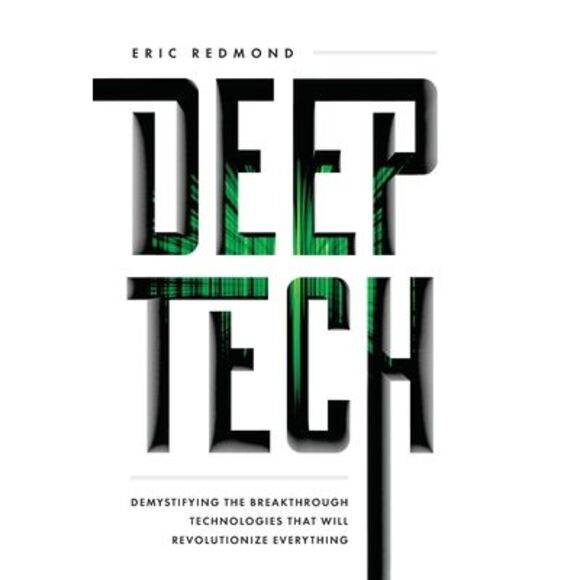 Eric Redmond | Other | Deep Tech Demystifying The Breakthrough ...